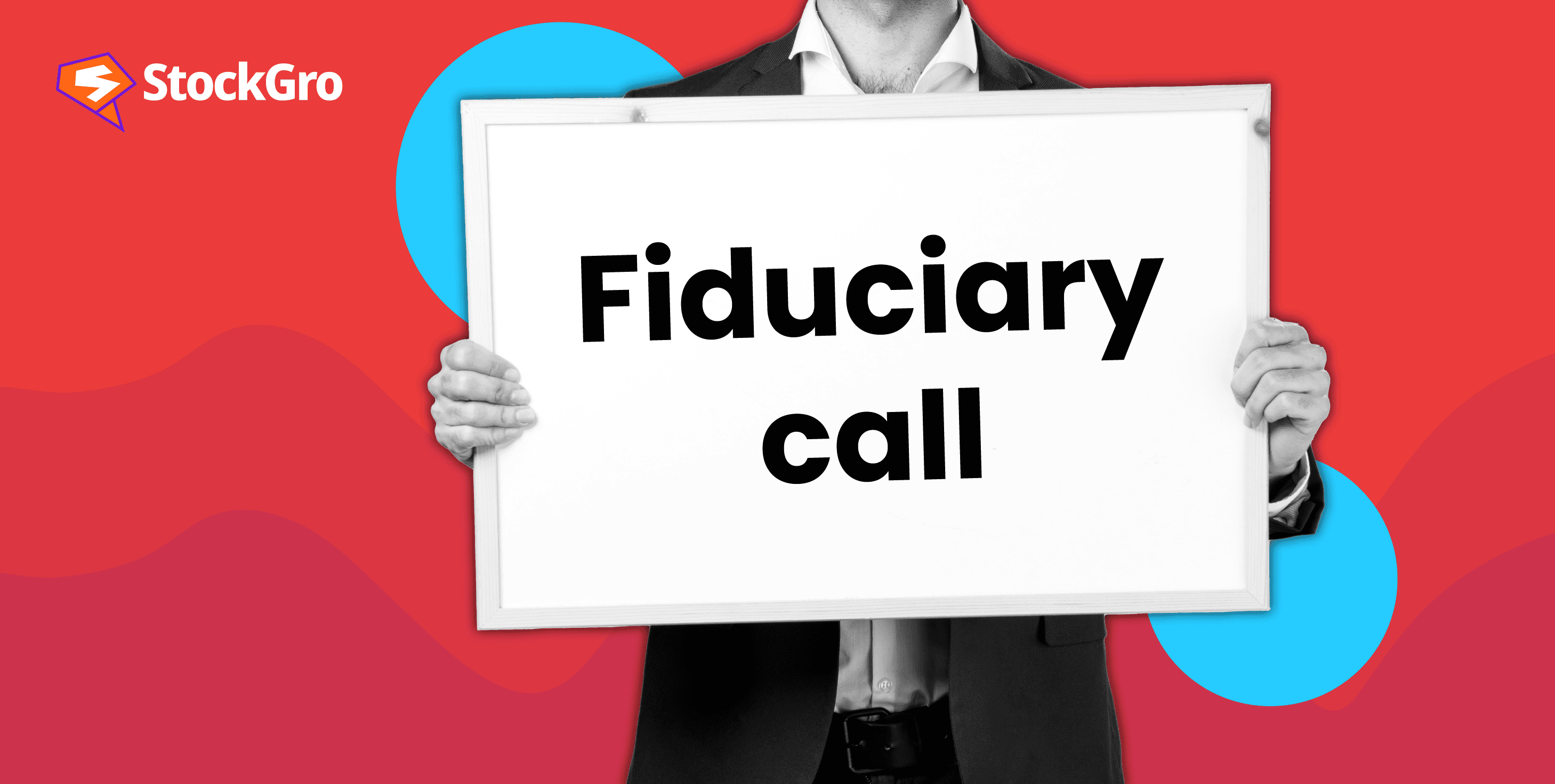 Fiduciary Call: Understanding Its Role in Investing