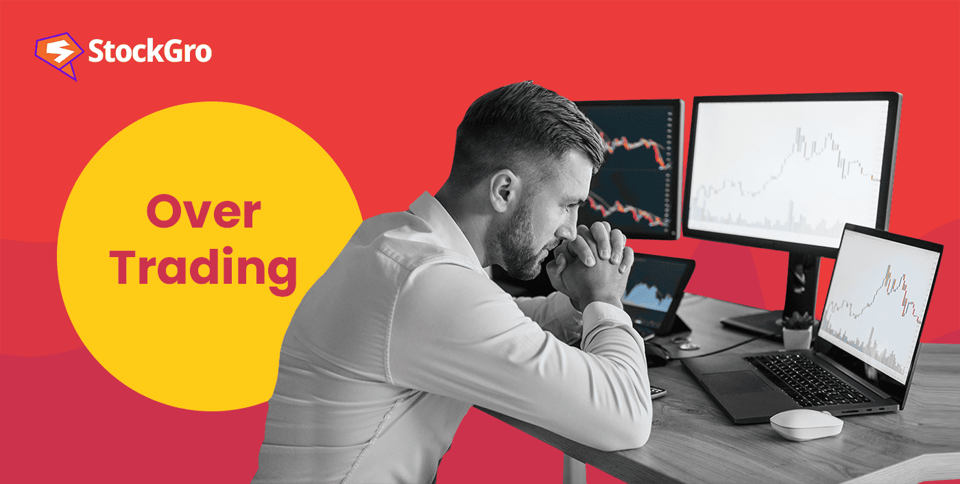Overtrading: Meaning g & How to Stop It