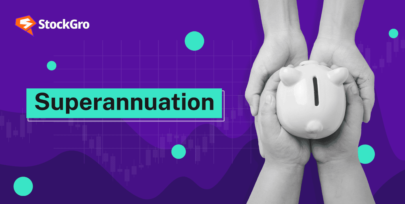 All about superannuation funds and their types.