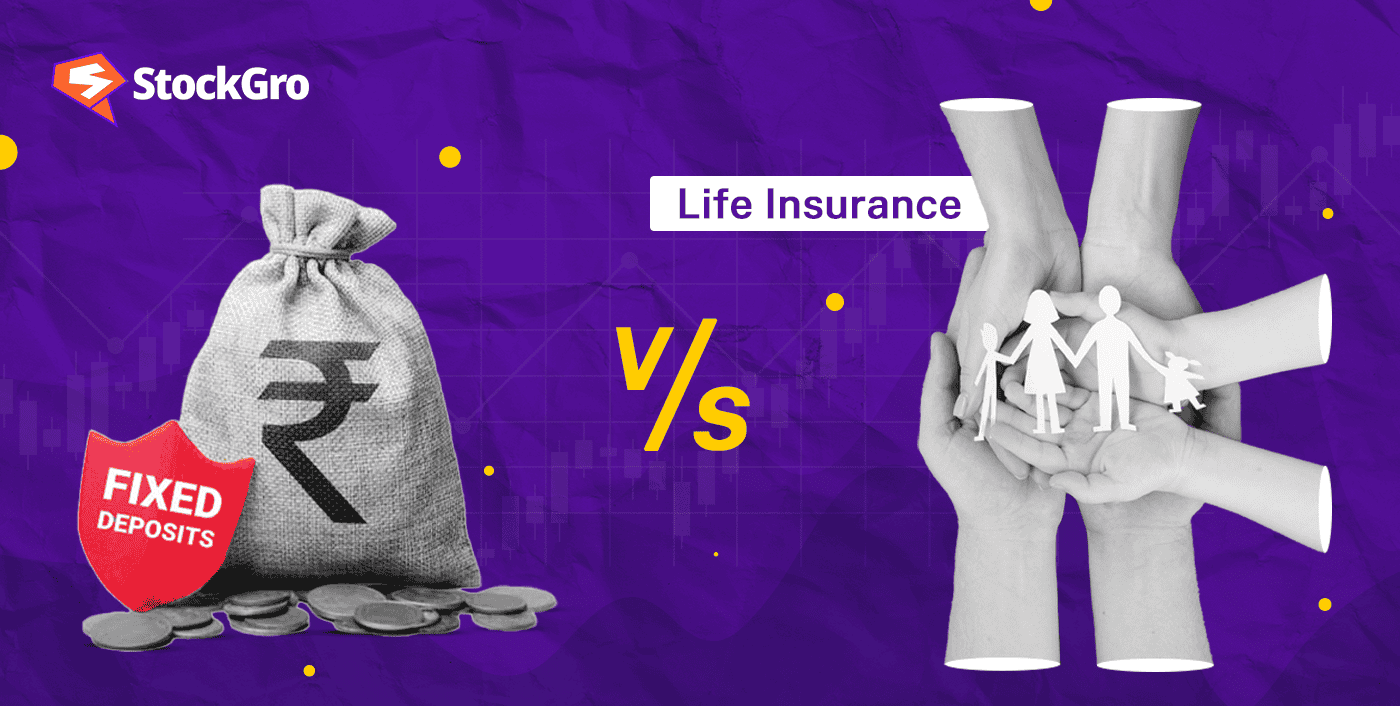 FD vs Life Insurance: Comparing Safety and Benefits