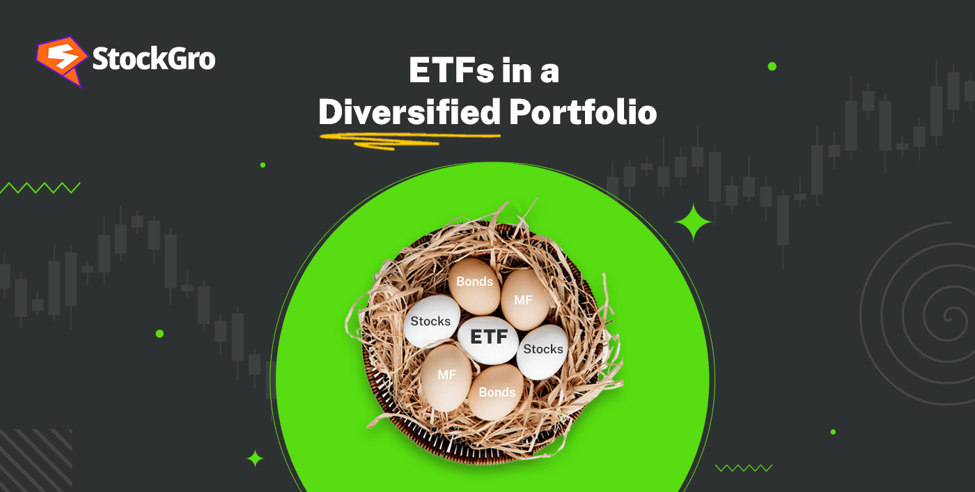 ETFs in a Diversified Portfolio: Role and Benefits Explained